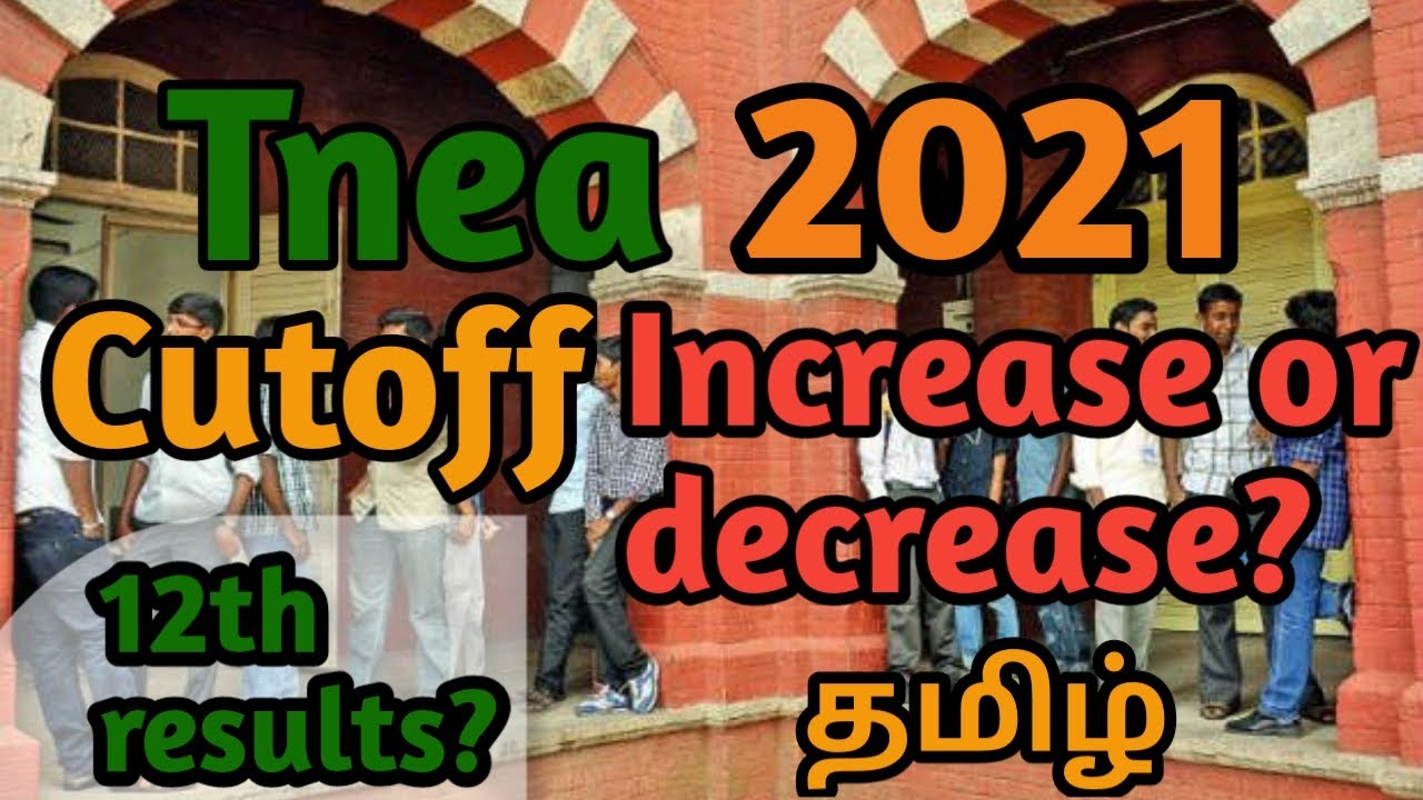 TNEA 2021|Cutoff /Counselling 2021|TNEA Cutoff will Increase?|Cutoff 2021|12th result analysis ...