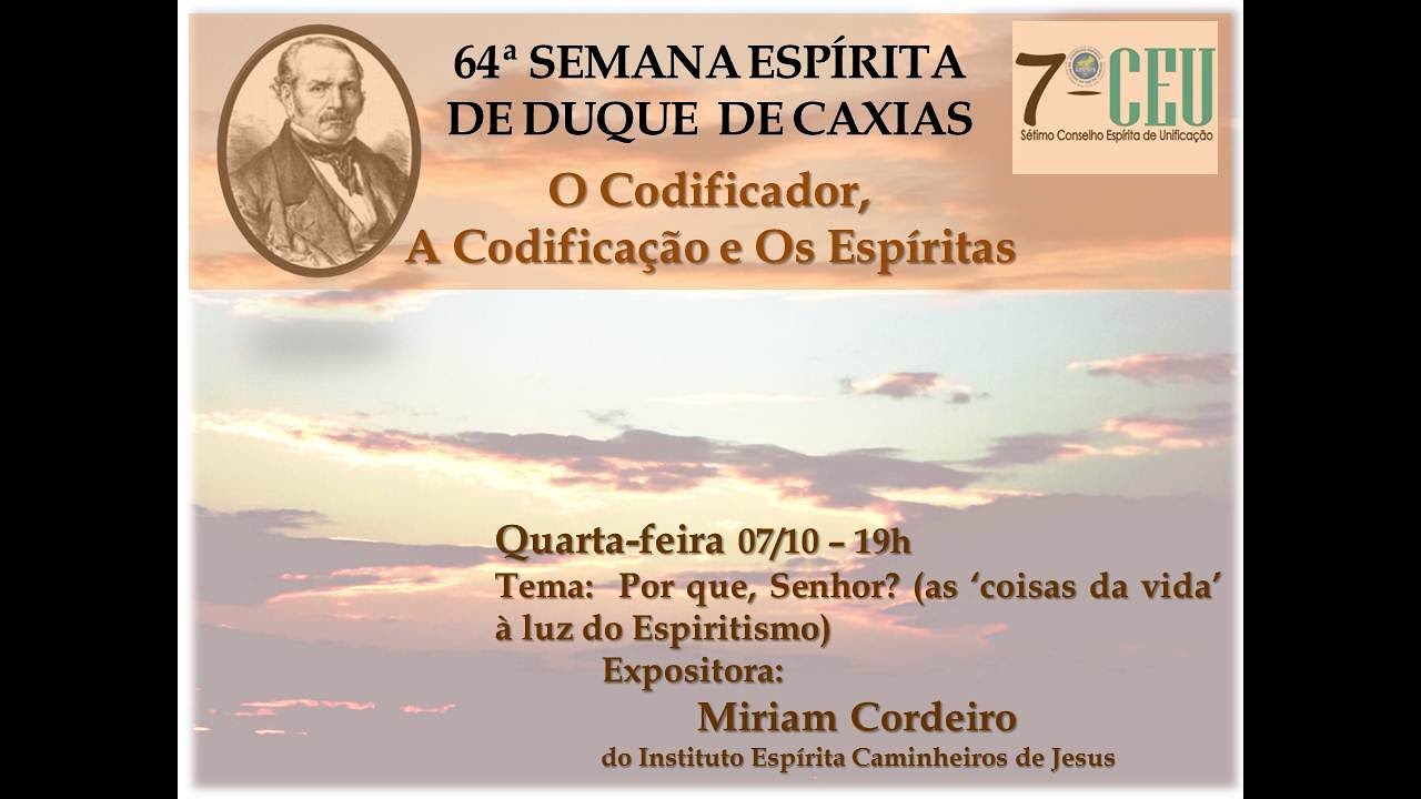 64a Semana Espírita - Tema: Por que, Senhor? Palestrante: Miriam ...