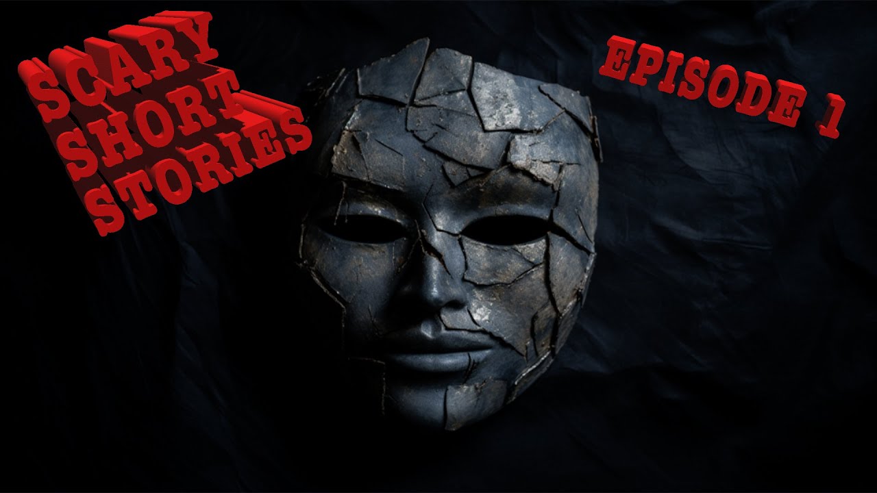 SCARY SHORT STORIES - EPISODE 1: THE HAUNTED MASK - YouTube