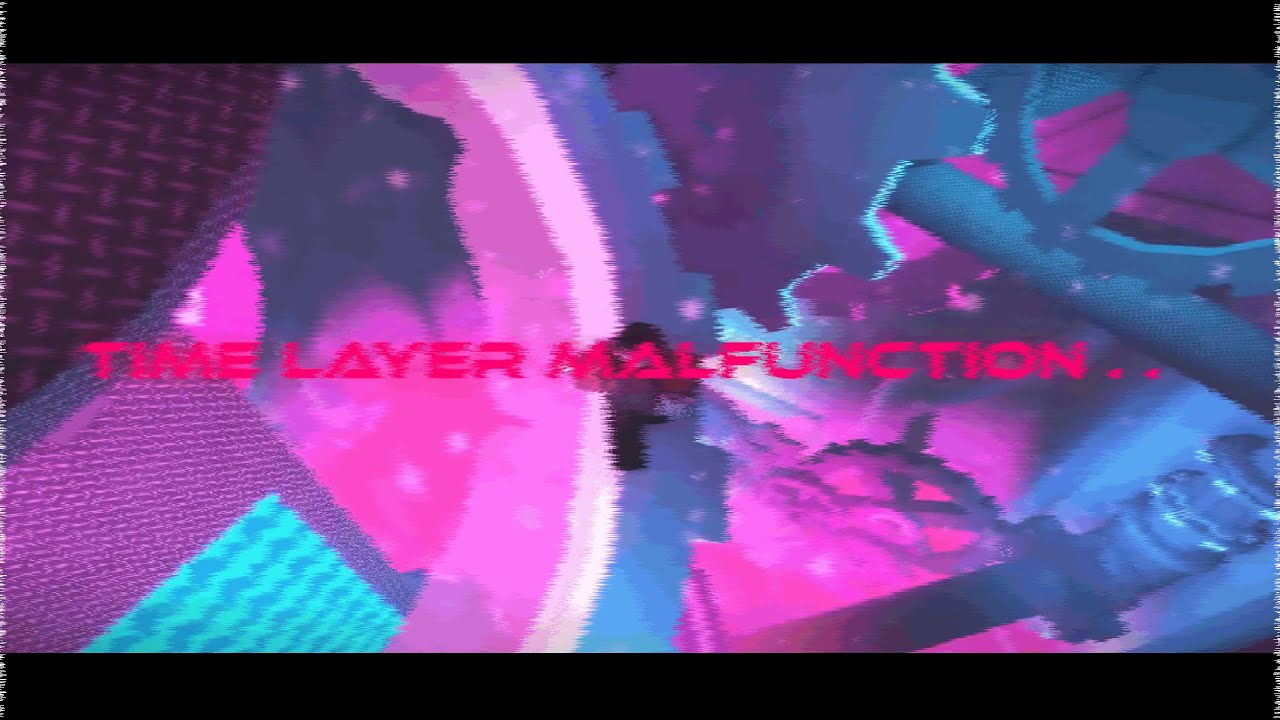 TIME LAYER MALFUNCTION . . - YouTube