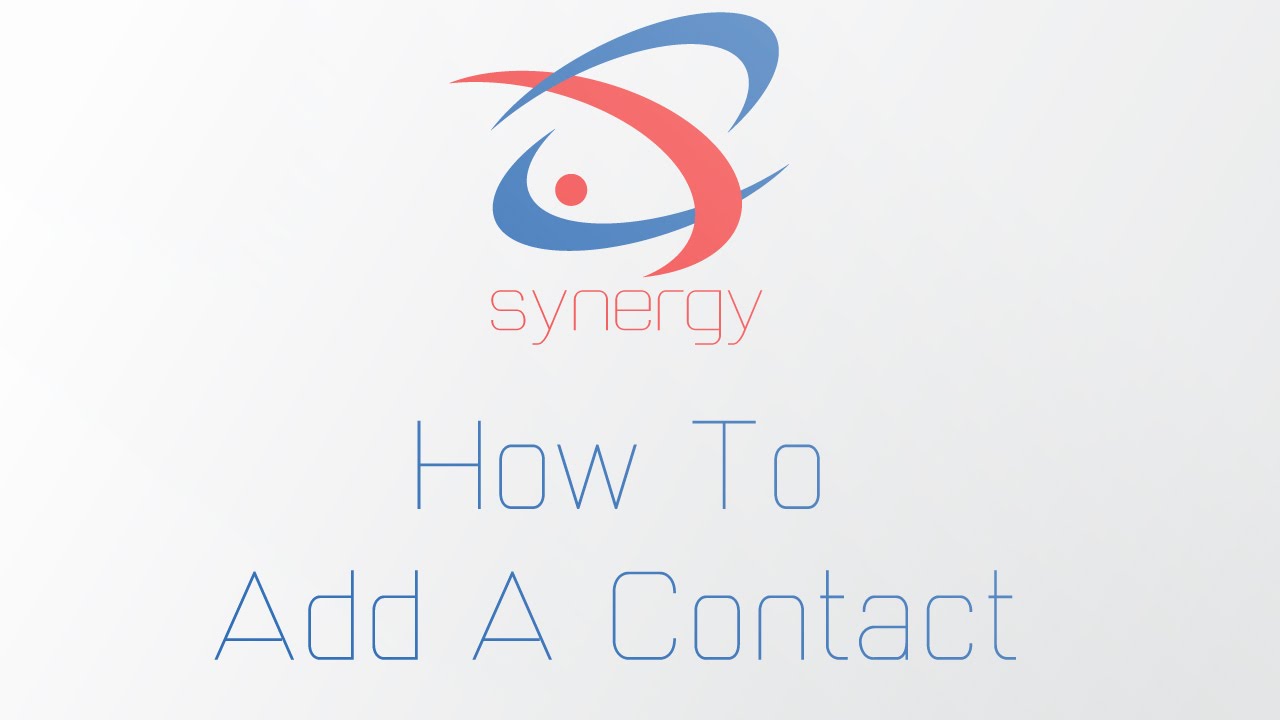 How To Add A Contact In Synergy - YouTube