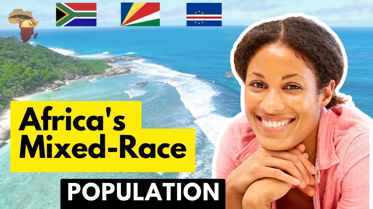Top 10 African Countries with Mixed-Race Populations - YouTube