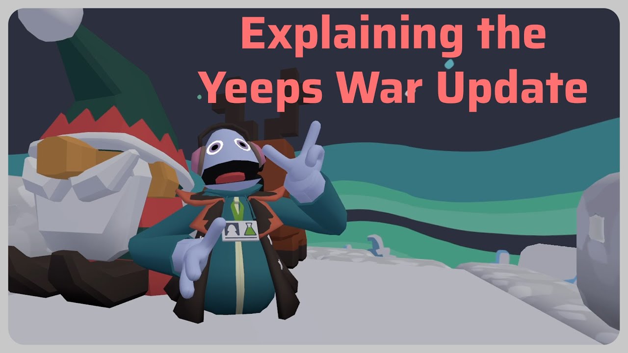 Explaining the New Yeeps War Update - YouTube