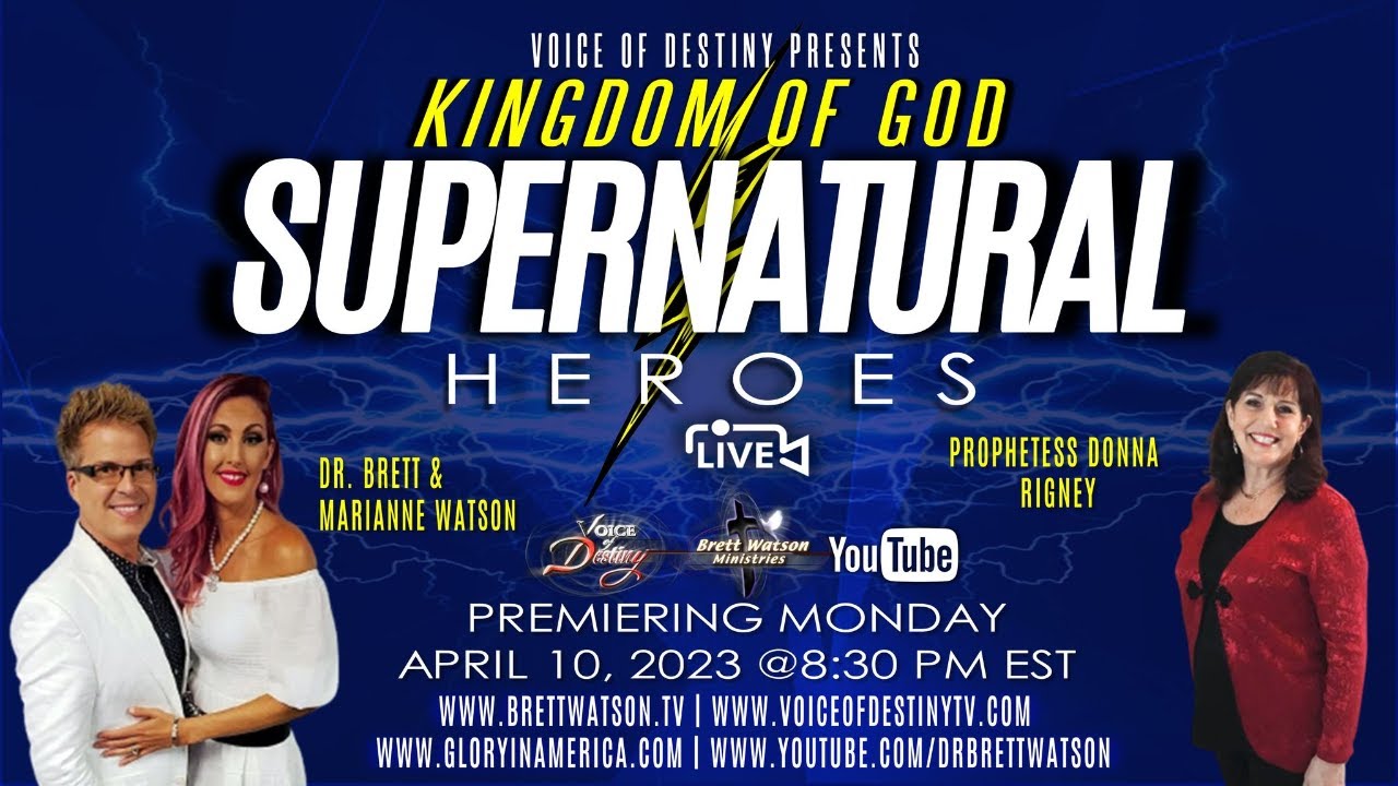 "Supernatural Heroes!" - With Dr Brett & Marianne Watson - Prophetess ...