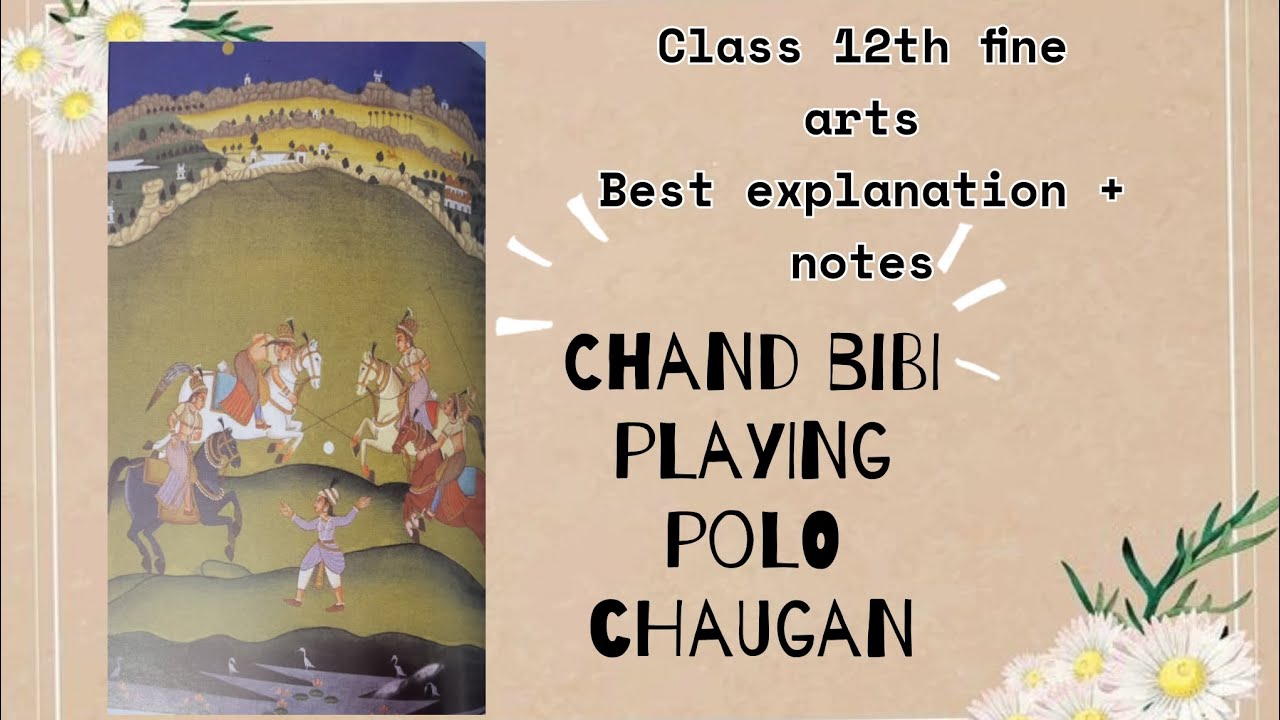Chand bibi playing polo (chaugan) class 12th fine arts easy and best ...