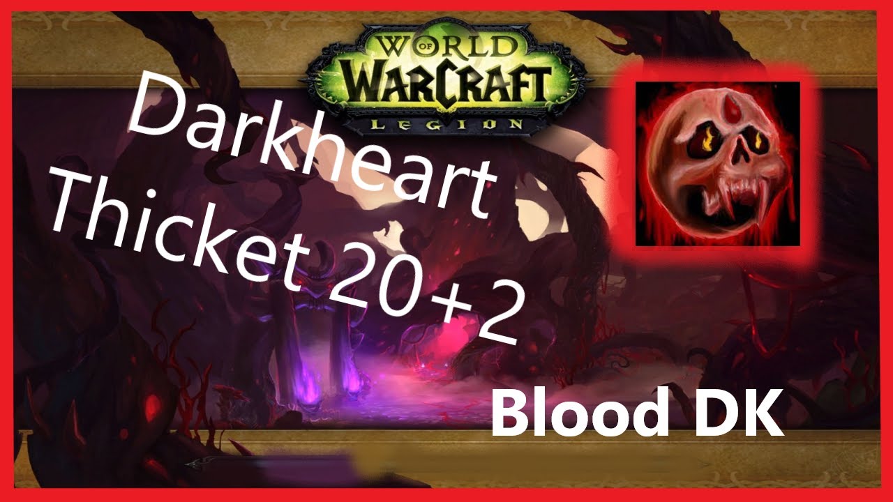 +20⭐⭐ Darkheart Thicket l Blood Death knight l Season 3 - YouTube