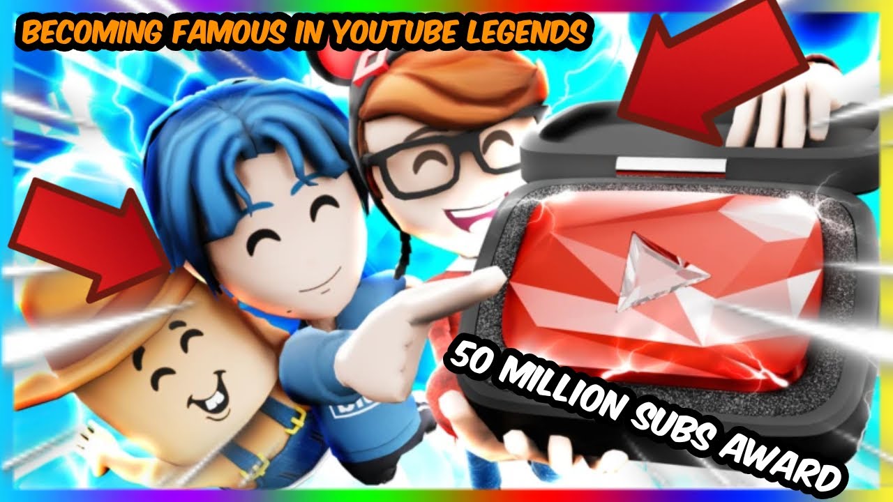 BECOMING FAMOUS IN YOUTUBE LEGENDS (ROBLOX) - YouTube