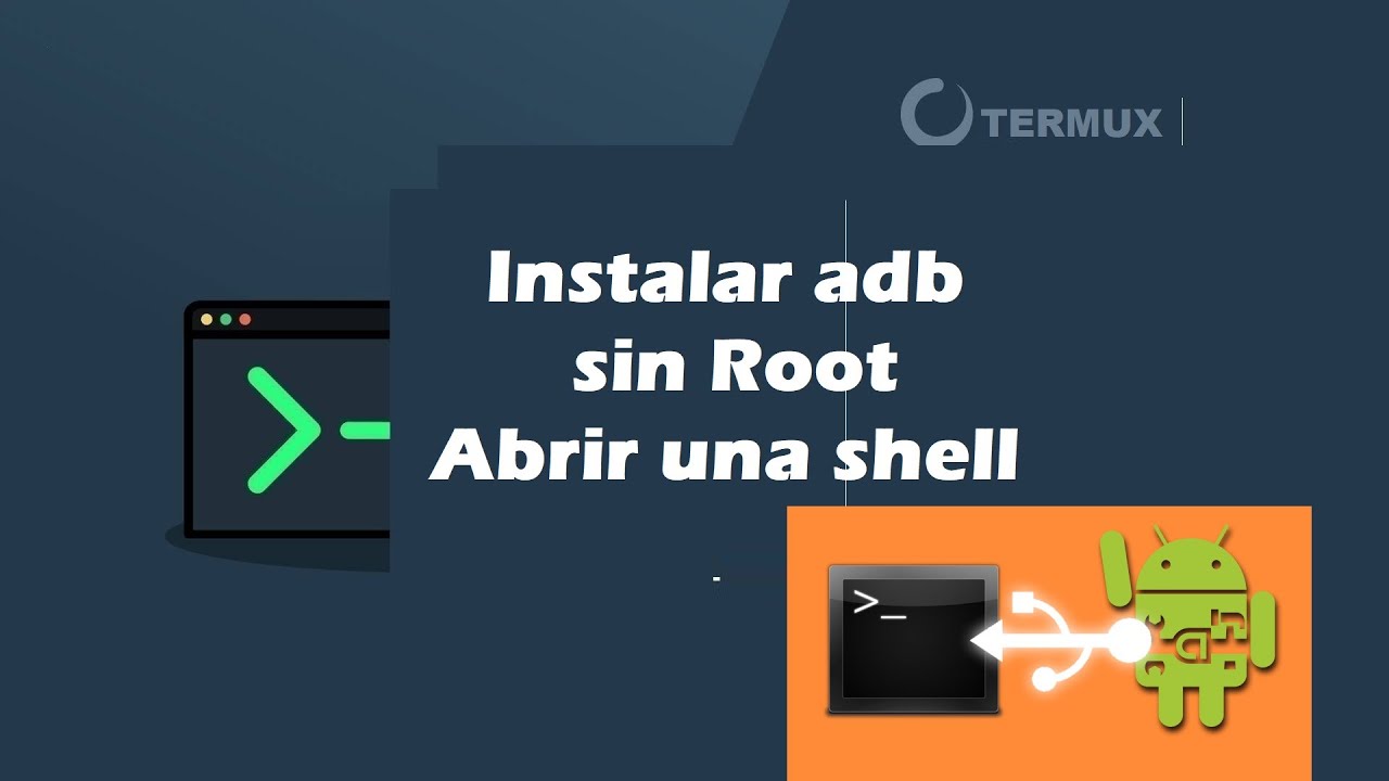 . Instalar adb sin Root | abrir una shell TERMUX - YouTube