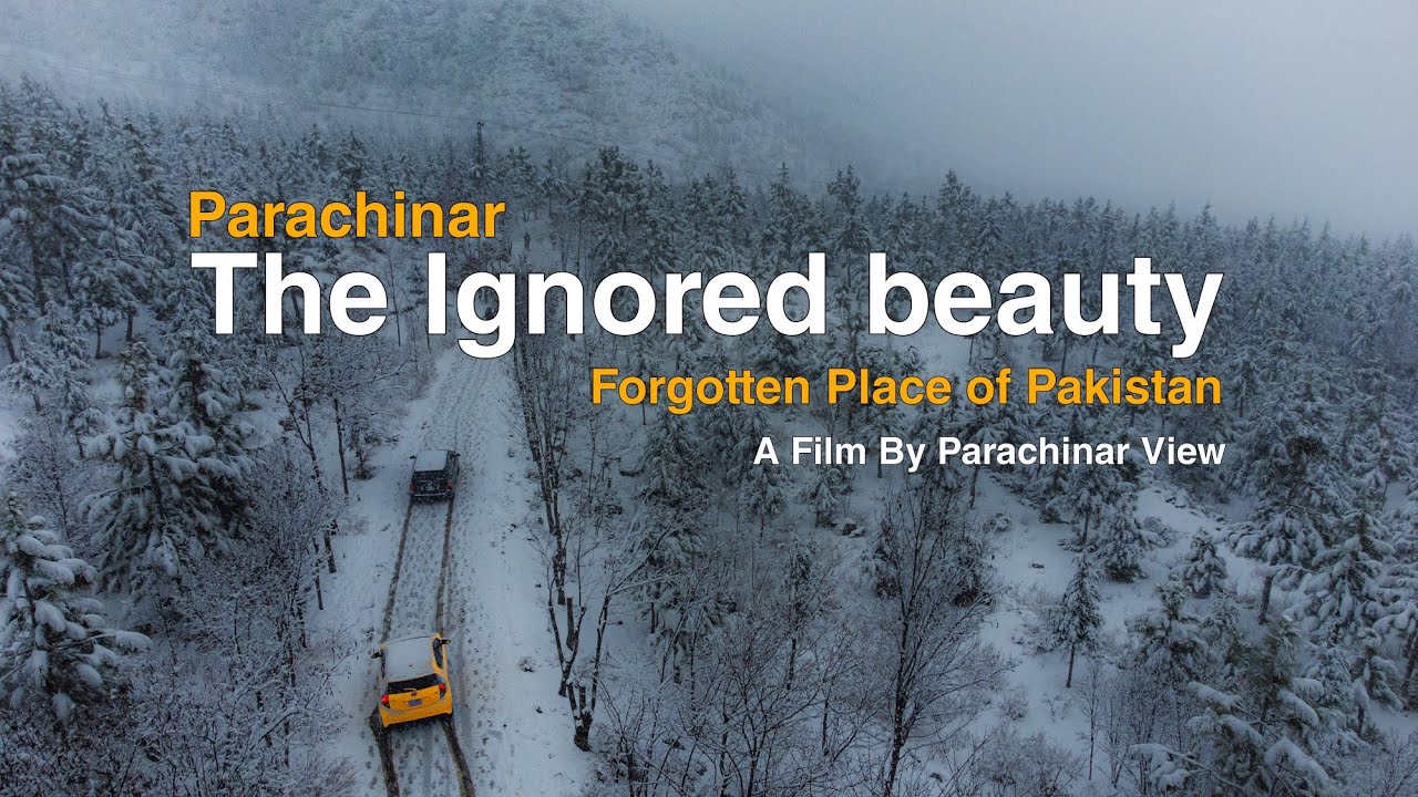 Parachinar | The Ignored beauty | Forgotten Place of Pakistan - YouTube