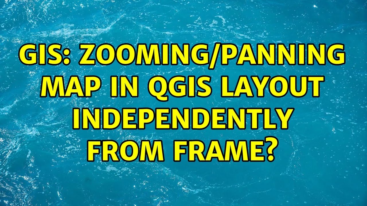 GIS: Zooming/panning map in QGIS layout independently from frame? (4 ...