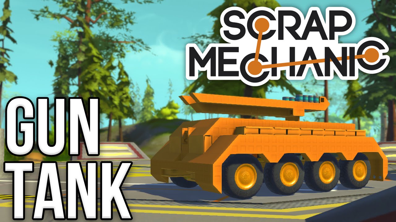 Scrap Mechanic: Gun Tank - YouTube