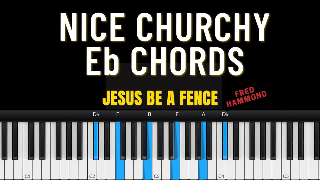 Crunchy Church Chords in Eb | Jesus Be A Fence by Fred Hammond ...