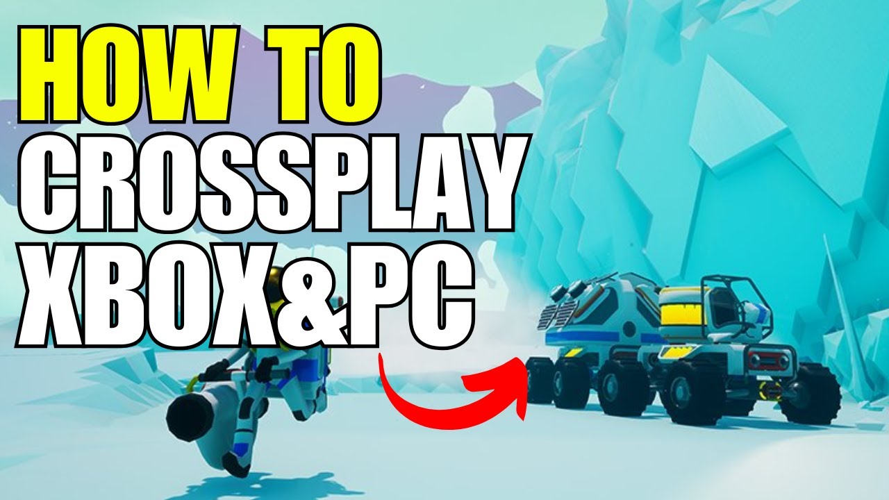 How To Astroneer Crossplay Steam And Xbox - YouTube