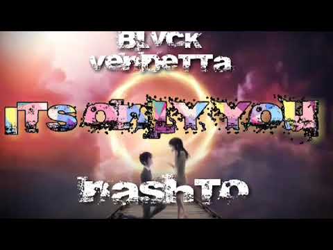Blvck Vendetta ft Nashto - Its Only You - YouTube