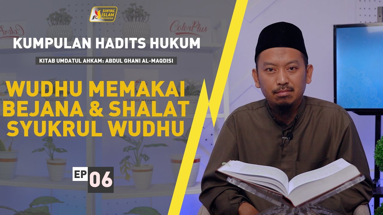 Kajian Kitab Umdatul Ahkam | Hadits 7: Hadits Wudhu Memakai Bejana ...