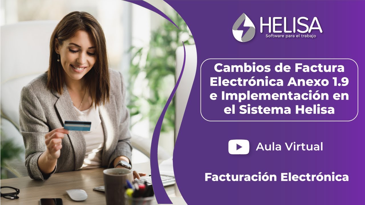 Helisa Facturación Electrónica - Cambios de Factura Electrónica Anexo 1 ...
