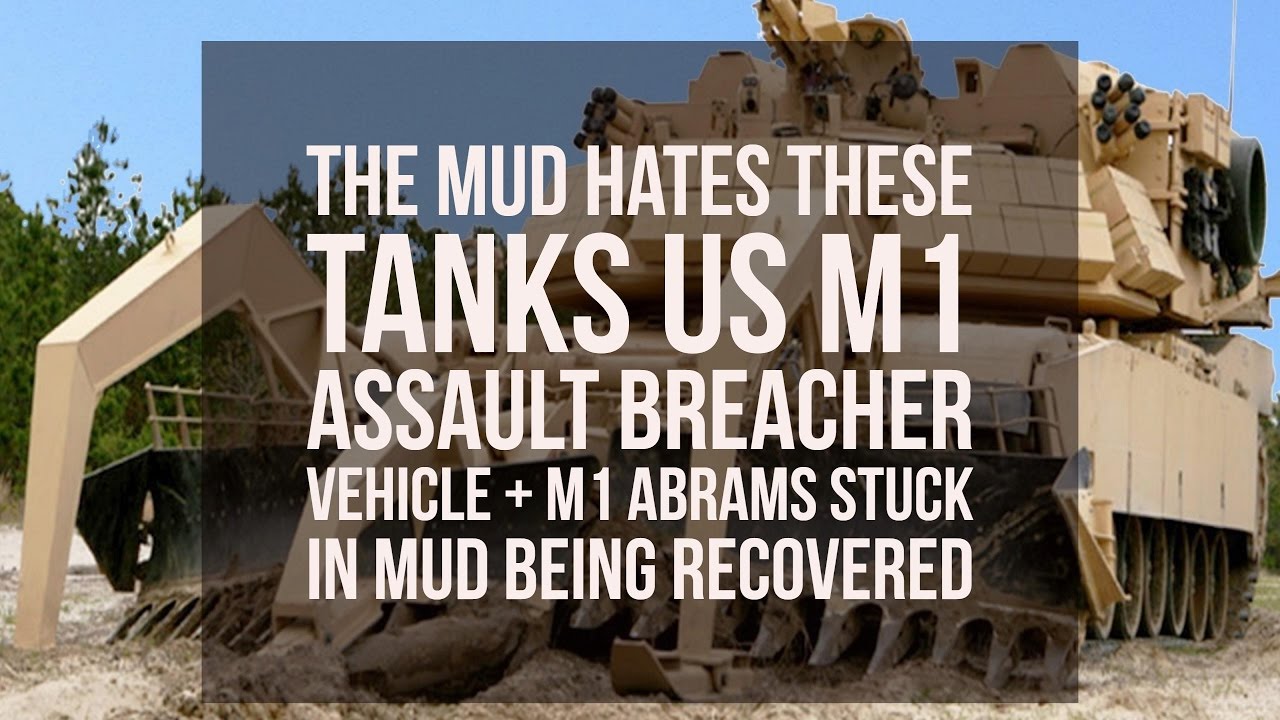 The Mud Hates These Tanks US M1 Assault Breacher Vehicle + M1 Abrams ...