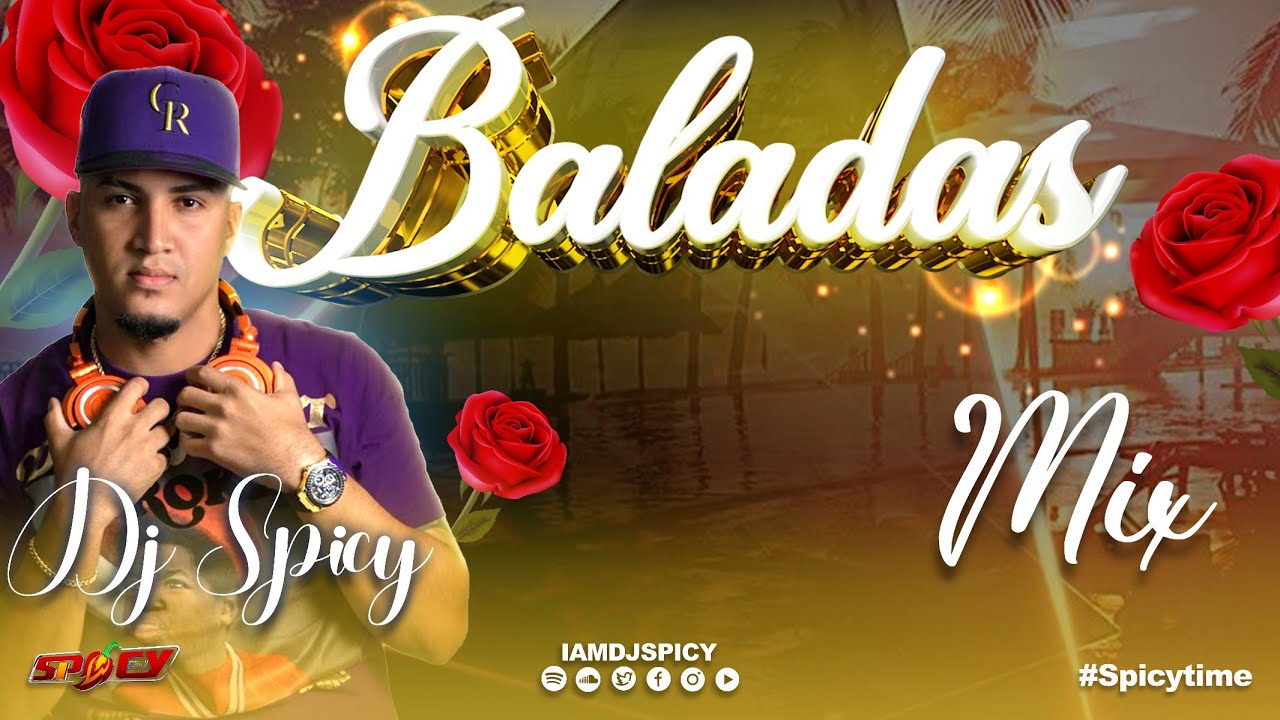 BALADA MIX CON DJ SPICY 🌶️ - BALADAS DEL AYER 😍🫶 - YouTube