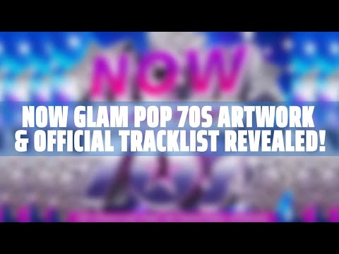 NOW 70s Glam Pop Artwork & Official Tracklist Revealed! - YouTube