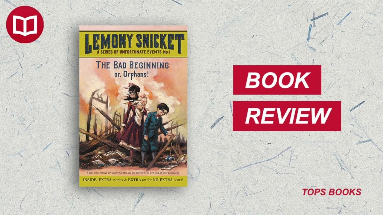 The Bad Beginning by Lemony Snicket | Book Summary | 100 Books to Read ...