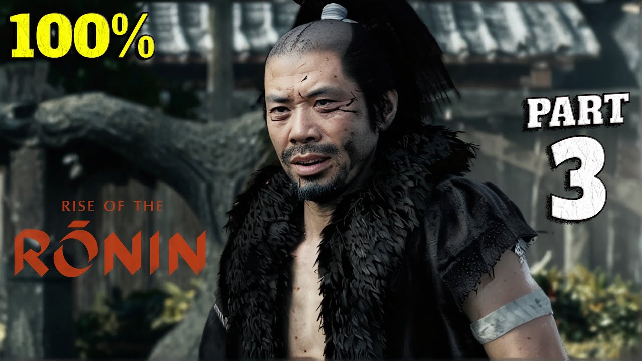 Rise of the Ronin 100% Walkthrough Full Gameplay Part 3 - All ...