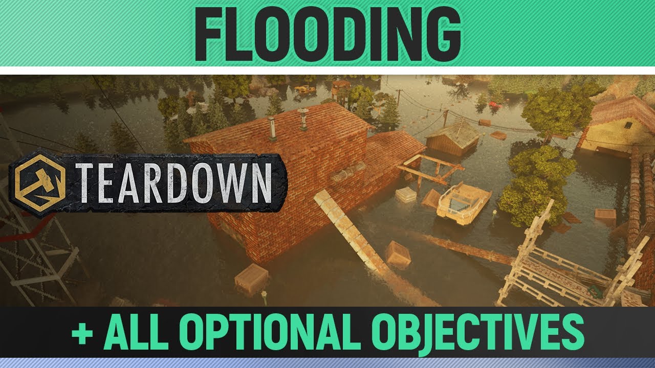 Teardown - Flooding - Mission Solution + All Optional Objectives - YouTube