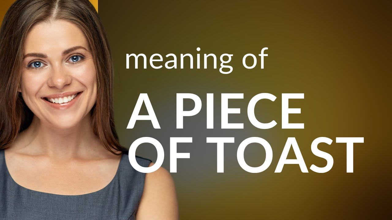 Unraveling the Simple Phrase: "A Piece of Toast" - YouTube