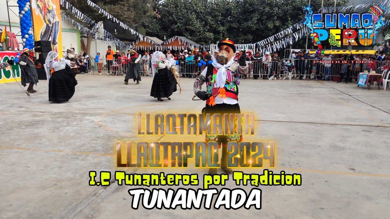 Tunantada - Jauja | I.C Tunanteros por Tradición || 'LLAQTAMANTA ...
