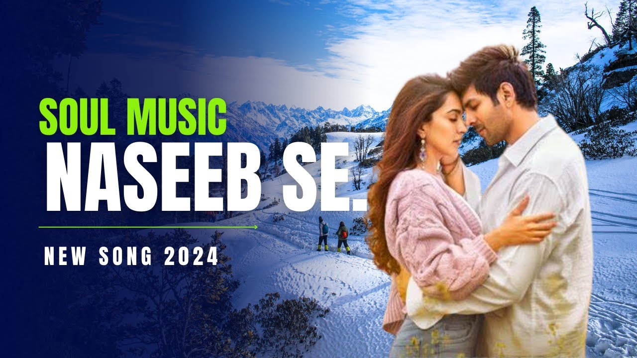 Naseeb Se (Video) Unplugged Version | SatyaPrem Ki Katha | Bollywood ...
