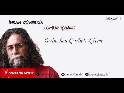 İhsan Güvercin - Yarim Sen Gurbete Gitme   [Official Audio Güvercin Müzik ©]