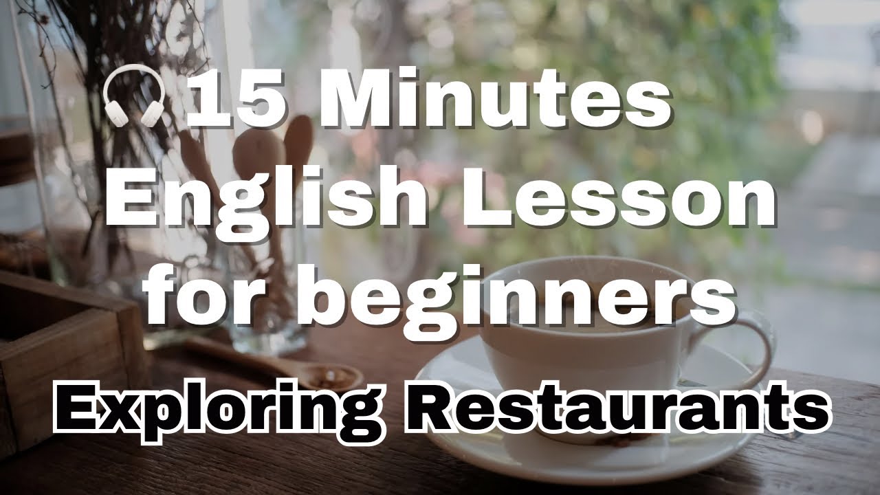 15 Minutes English Lesson for beginners - Exploring Restaurants ...