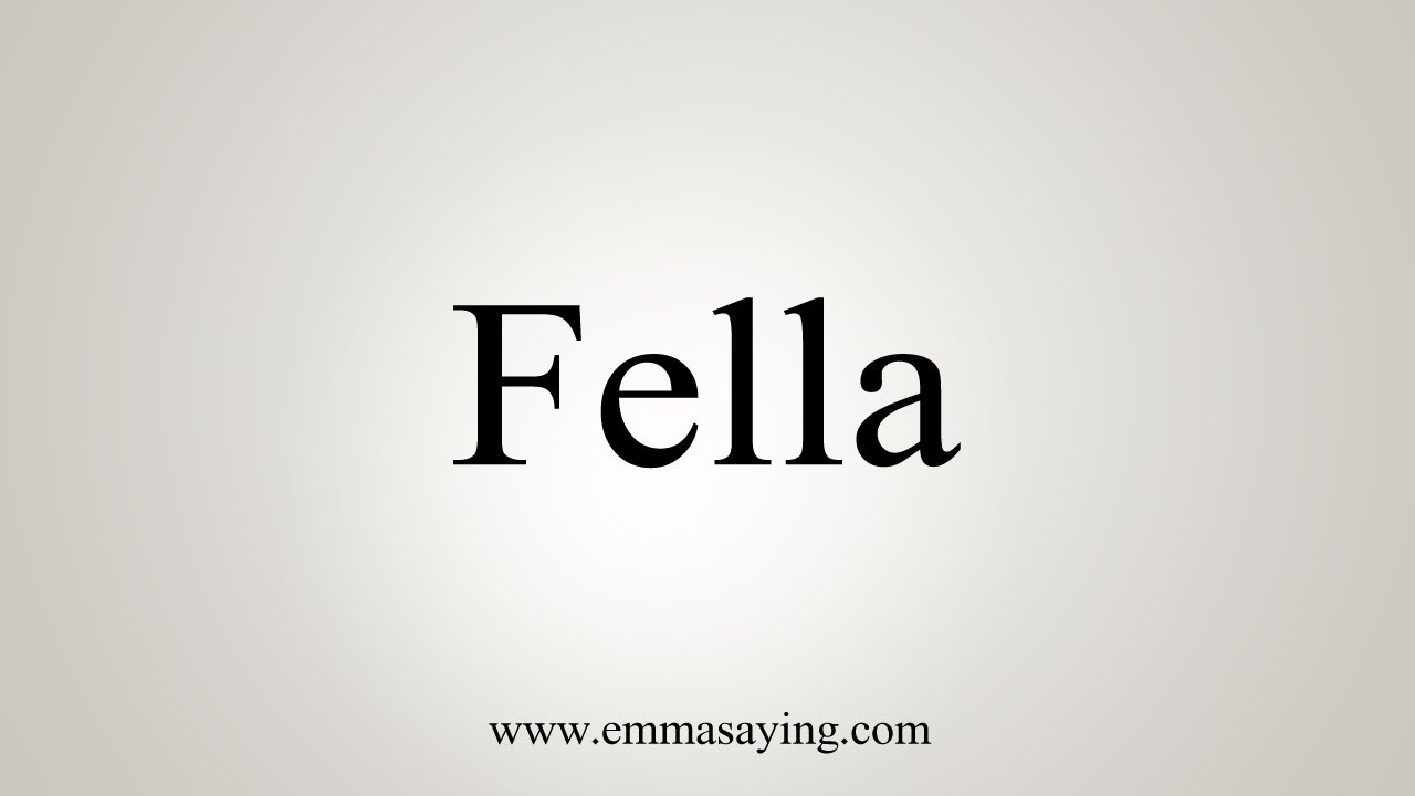 How To Say Fella YouTube how-to-say-fella-youtube