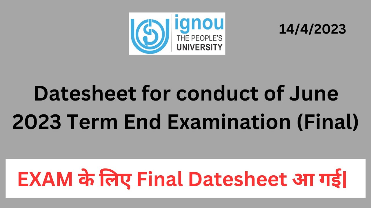IGNOU - Datesheet for conduct of June 2023 Term End Examination (Final ...