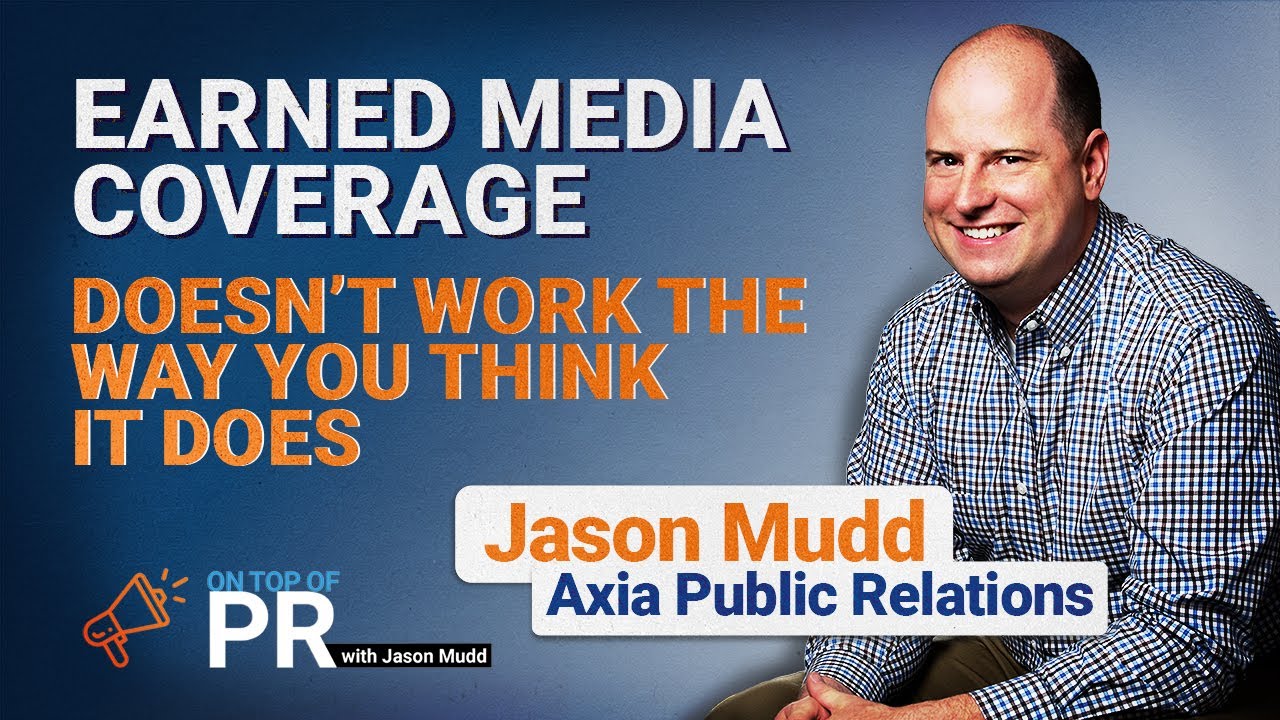 Earned media coverage doesn’t work the way you think it does with Jason ...