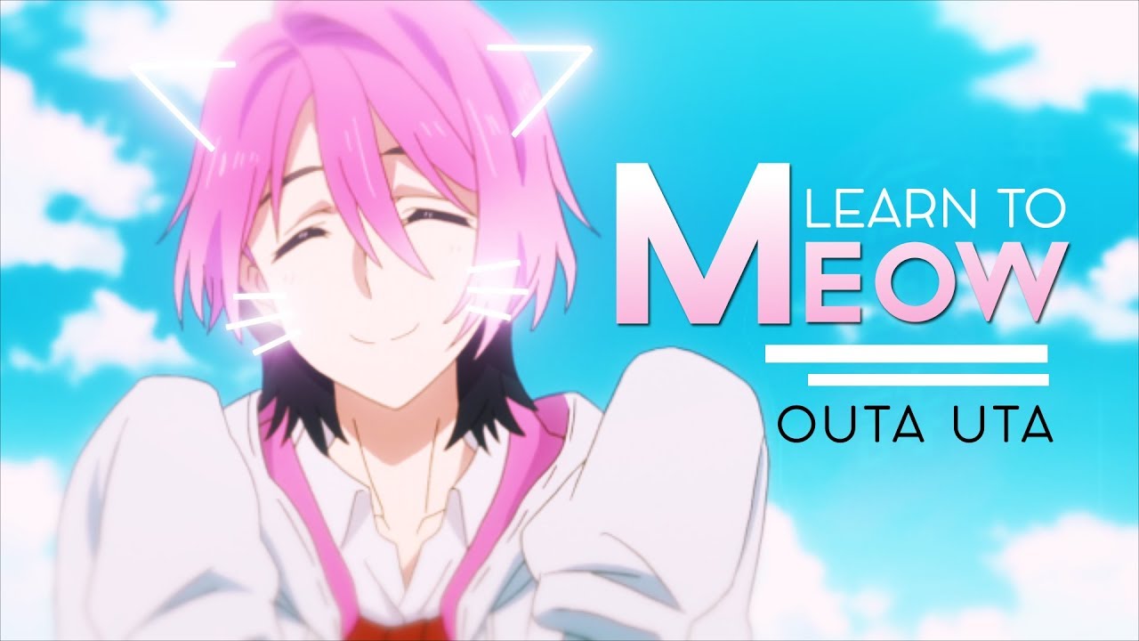 Outa Uta | Learn to Meow | loop [AMV] - YouTube
