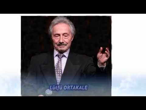 SELAM OLSUN  SİZE, SEFA GELDİNİZ; LÜTFÜ ORTAKALE