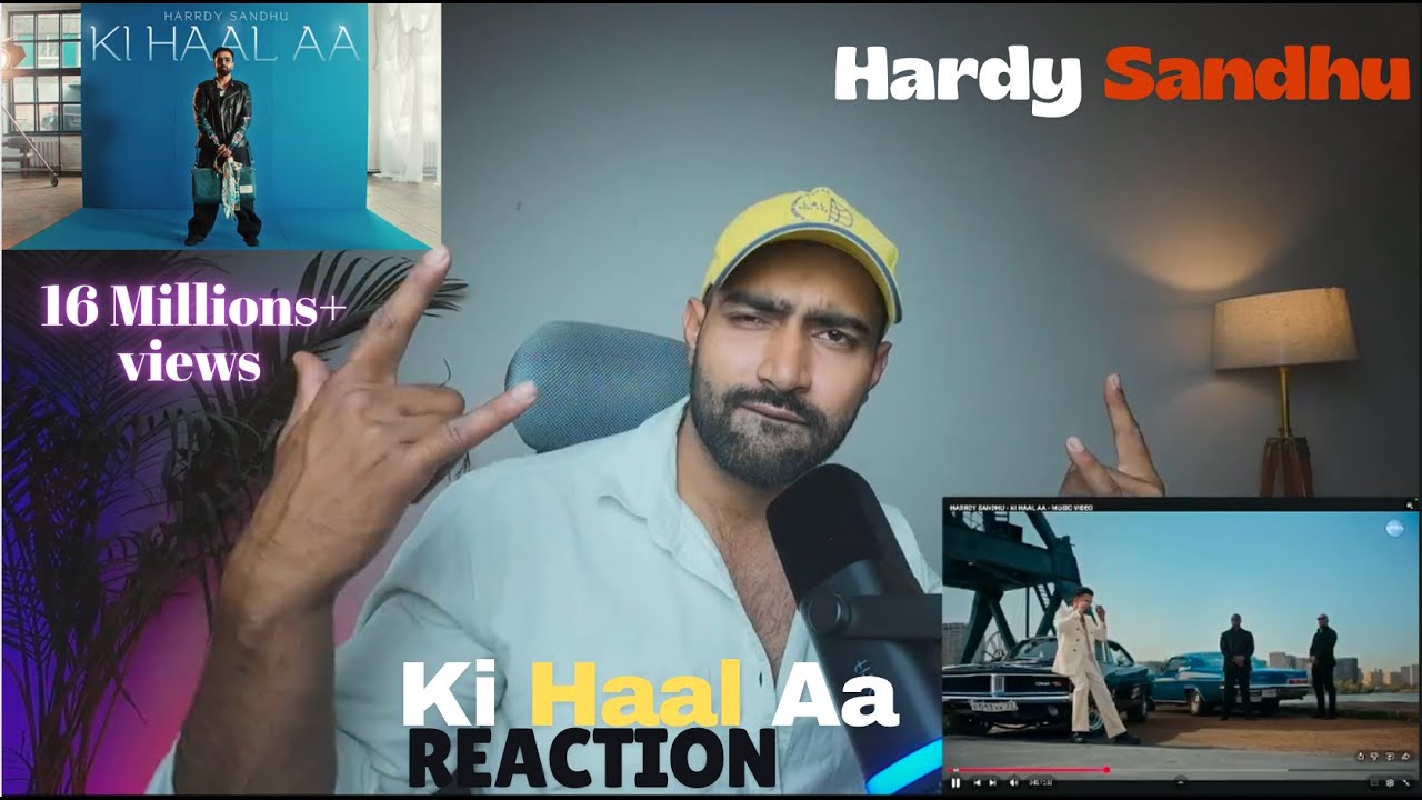 Reaction on HARRDY SANDHU - KI HAAL AA - MUSIC VIDEO - YouTube