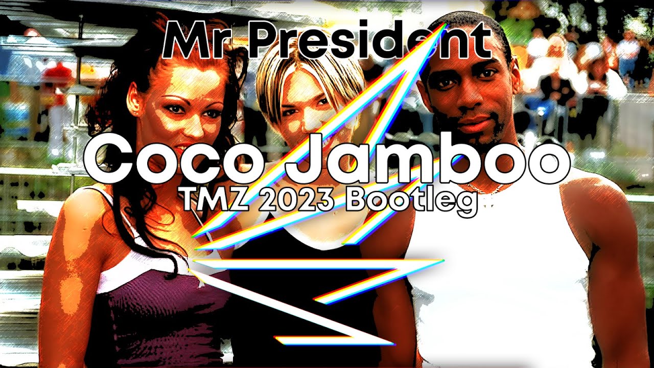 Mr President - Coco Jamboo (TMZ 2023 Bootleg) - YouTube
