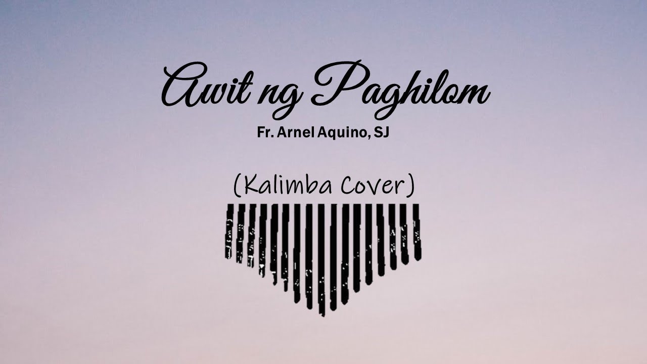 Awit Ng Paghilom (Kalimba) Fr. Arnel Aquino, SJ - YouTube