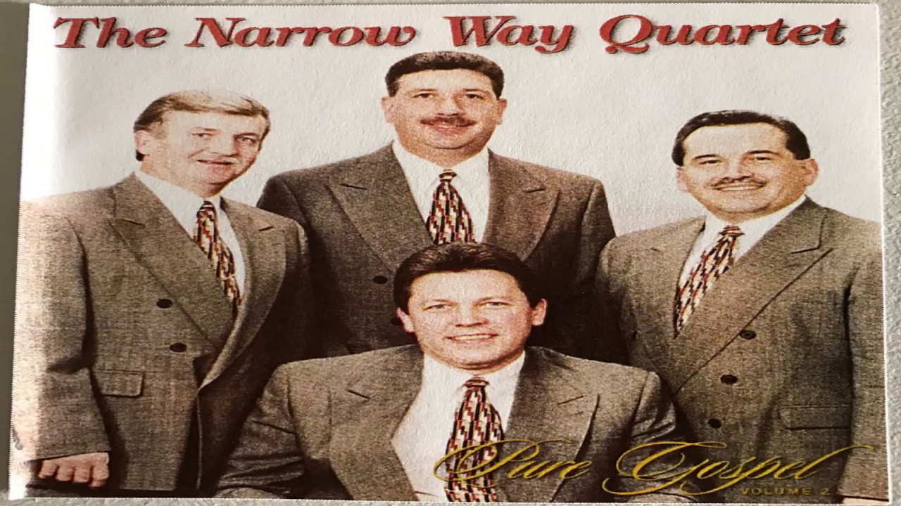 Narrow Way Quartet Pure Gospel Vol 2 - YouTube