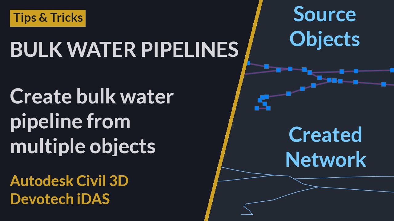 Bulk Water Tip 14 - Create bulk water pipeline from multiple objects ...
