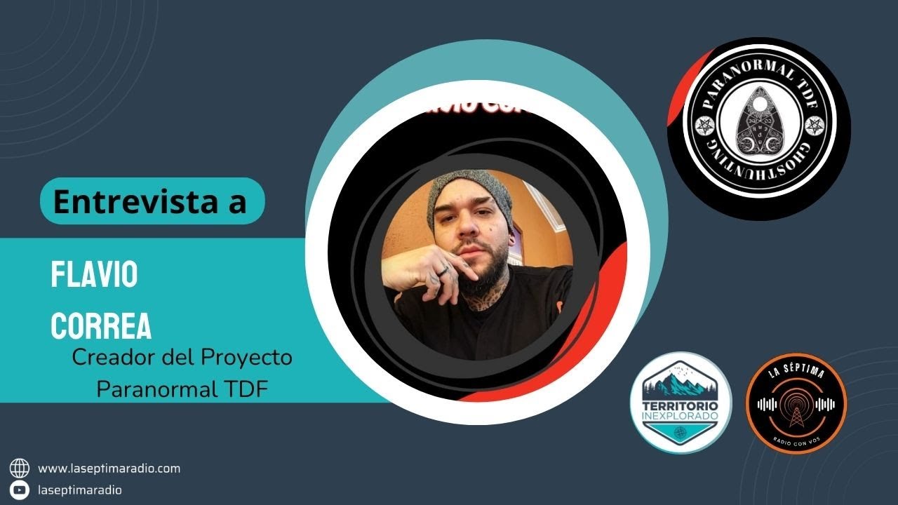 Entrevista en Territorio Inexplorado: Flavio Correa, de Paranormal TDF ...