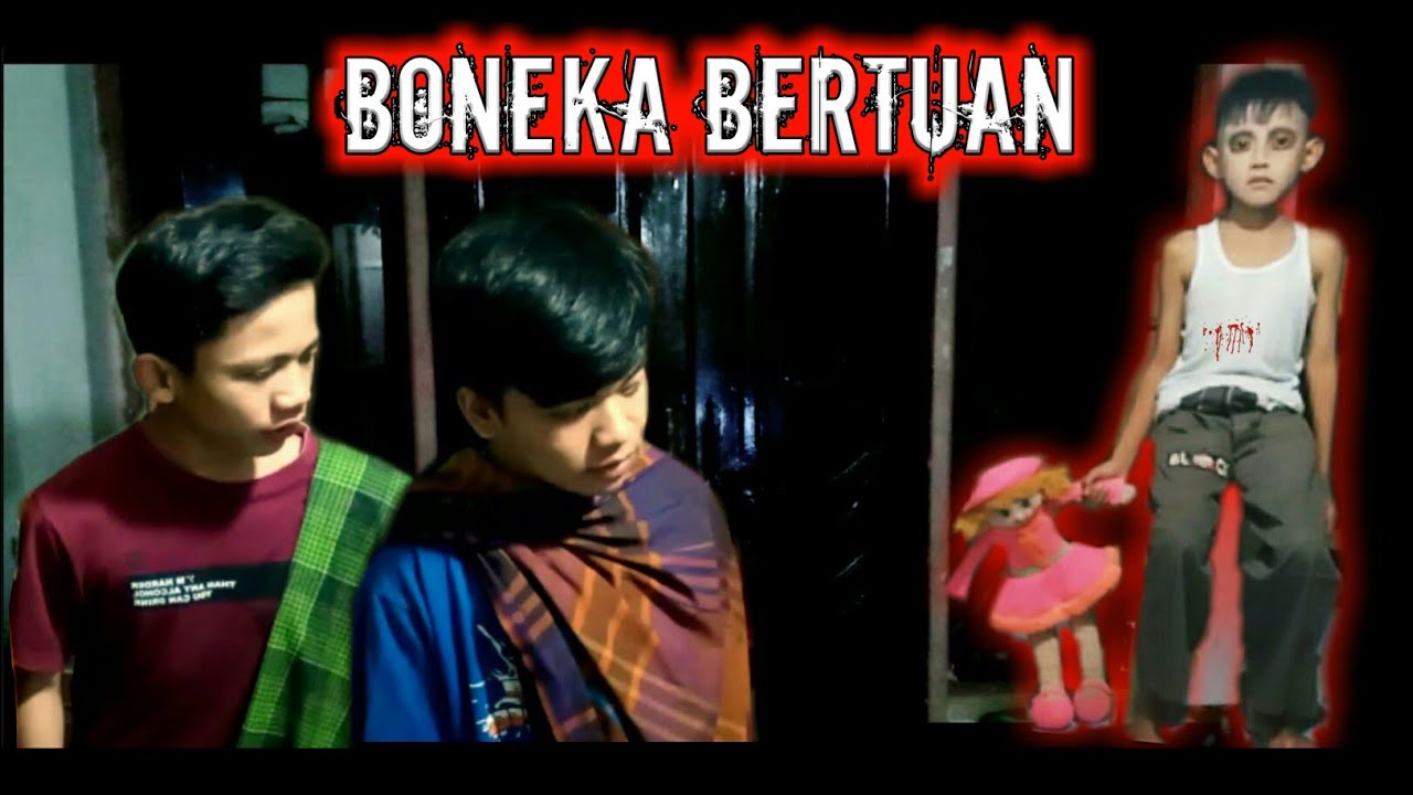 BONEKA BERTUAN The Movie [film pendek horor] - YouTube
