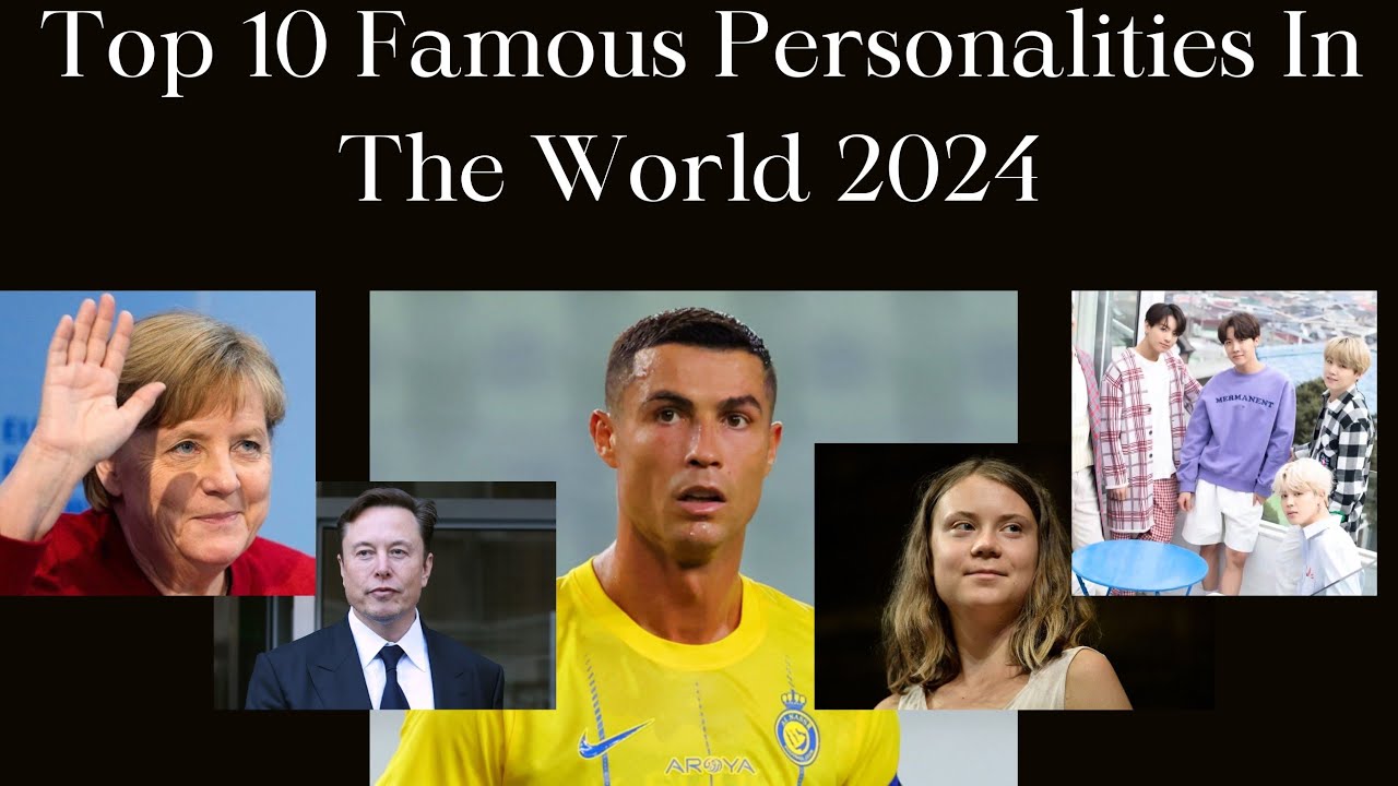 Top 10 Famous Personalities in the world 2024 #trending #top10 # ...