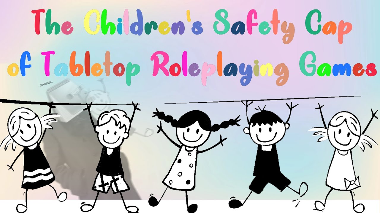 The Children's Safety Cap of Tabletop RPGs (Not For Children) - YouTube