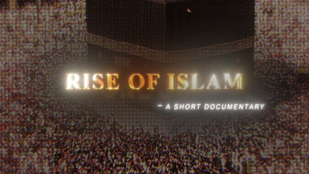 RISE OF ISLAM || DOCUMENTARY - EDIT | 4K - YouTube