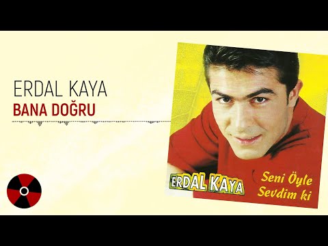 Erdal Kaya - Bana Doğru