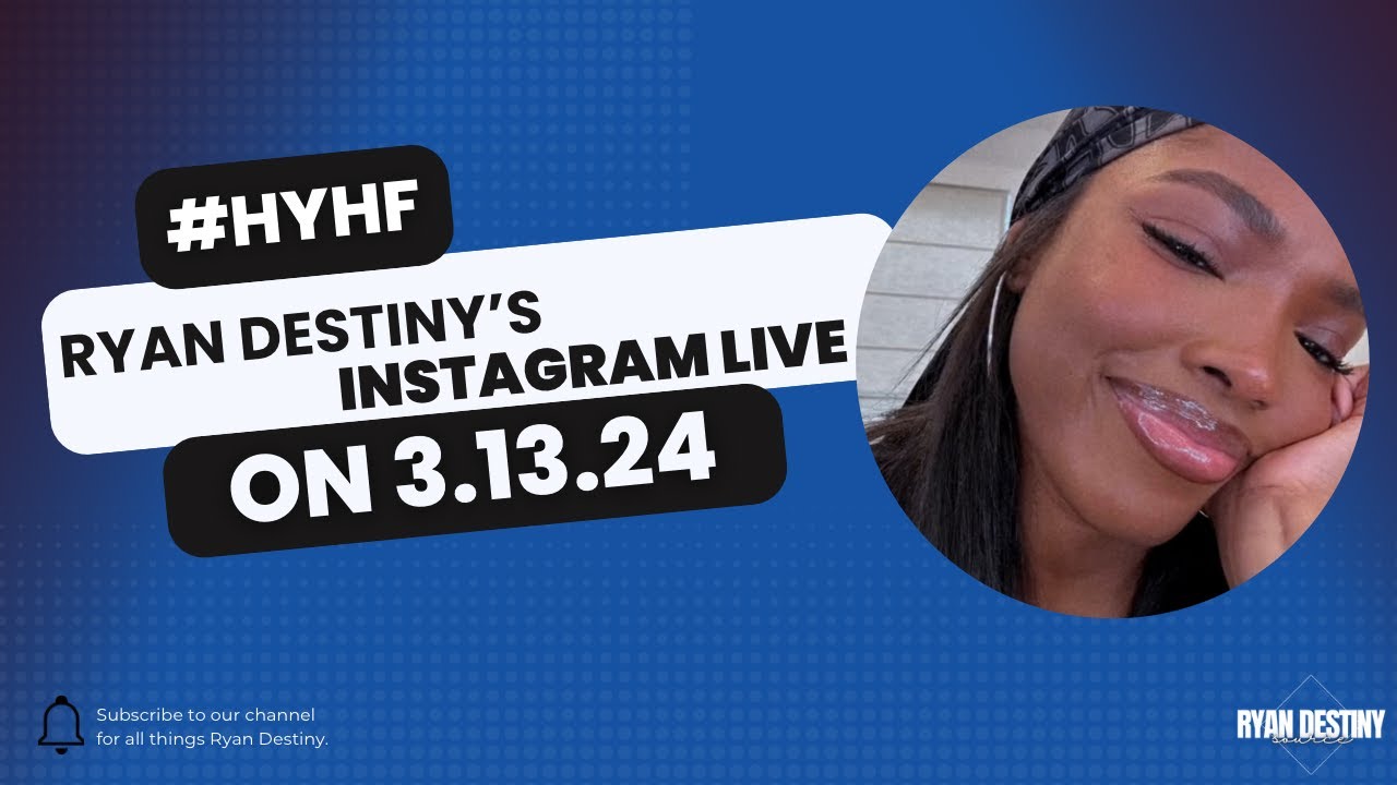 Ryan Destiny Instagram Live (3/13/24) - YouTube