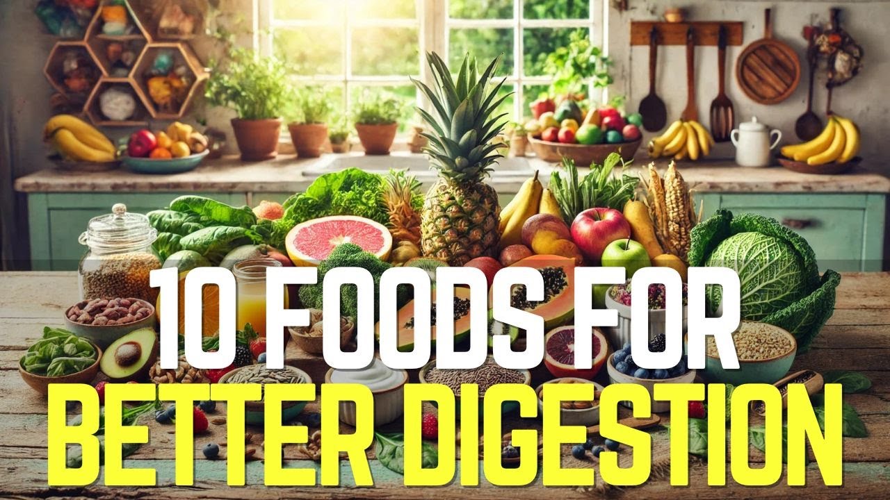 Discover 10 Foods for Better Digestion and Boost Your Health - YouTube