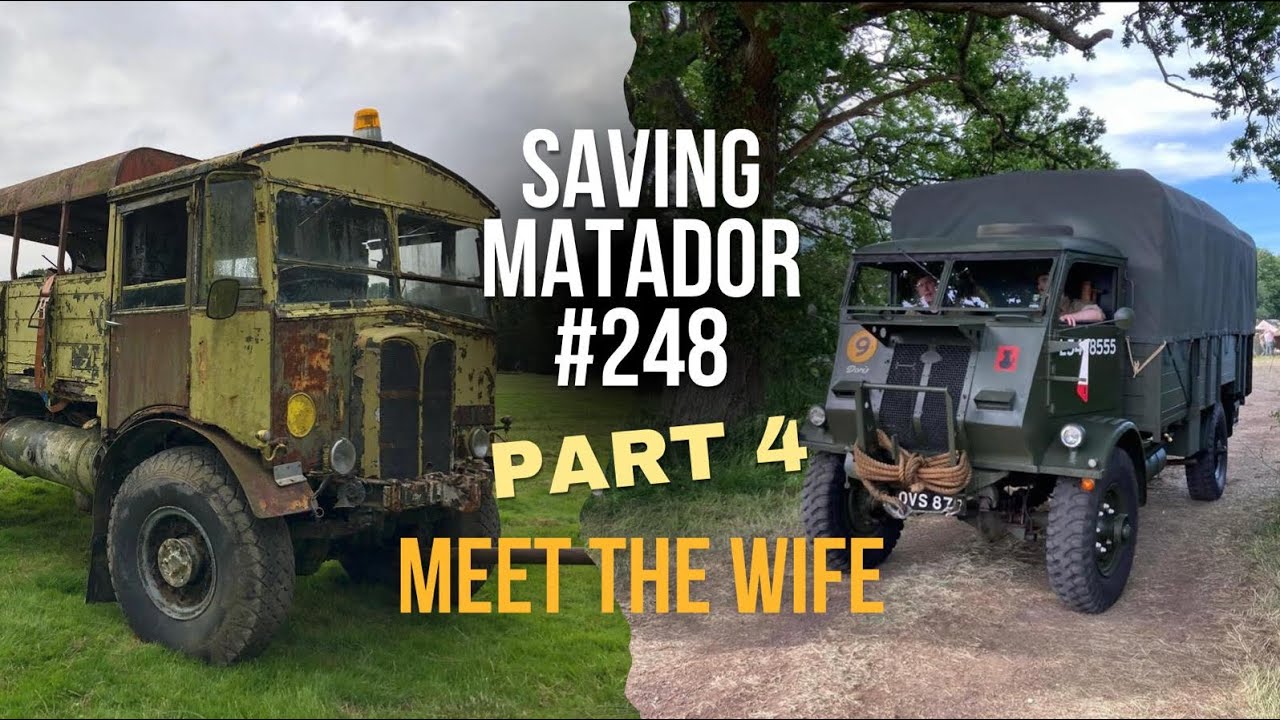 AEC Matador #248 , WW2 Vehicle Restoration , PART4, Meet the Wife - YouTube